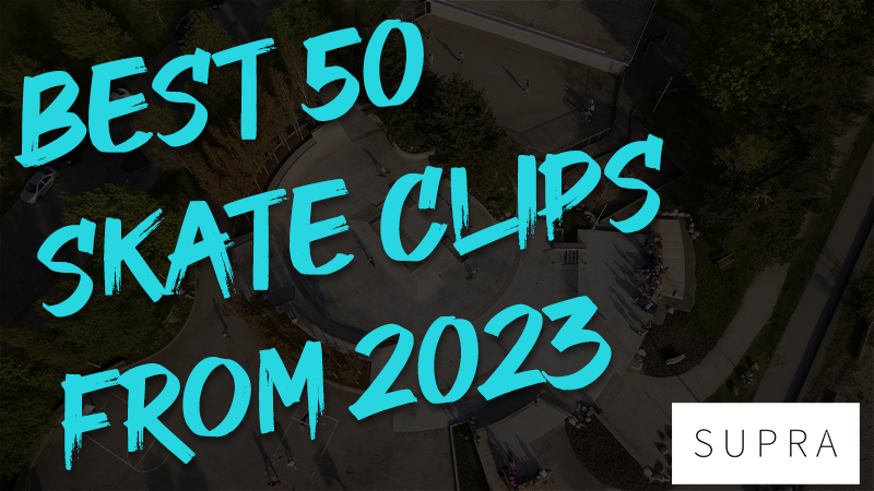 BEST 50 SKATE CLIPS FROM 2023 - Supra Dist.